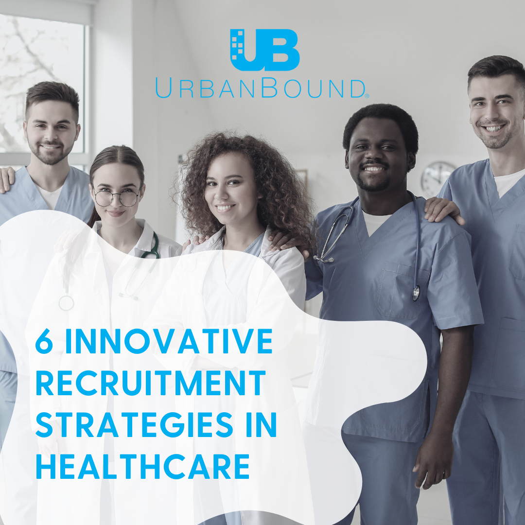 6 Innovative Recruitment Strategies in Healthcare