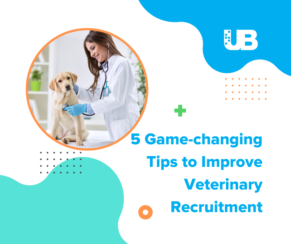 5 Game-changing Tips to Improve Veterinary Recruitment | UrbanBound